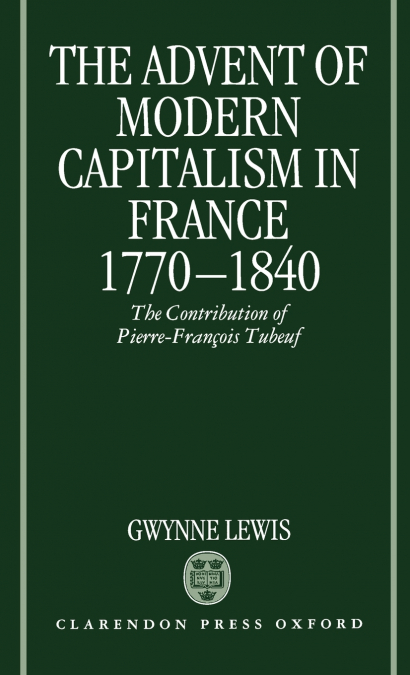 THE ADVENT OF MODERN CAPITALISM IN FRANCE, 1770-1840. ANDREW LEWIS ...