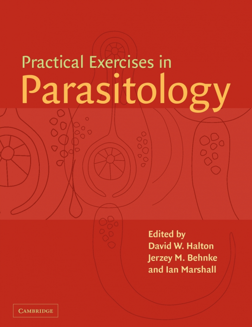 Practical Exercises In Parasitology - CAMBRIDGE UNIVERSITY PRESS ...