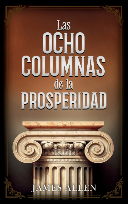 Las Ocho Columnas de la Prosperidad - Colección Deluxe - Imaginatio Divina Media/James Allen ...