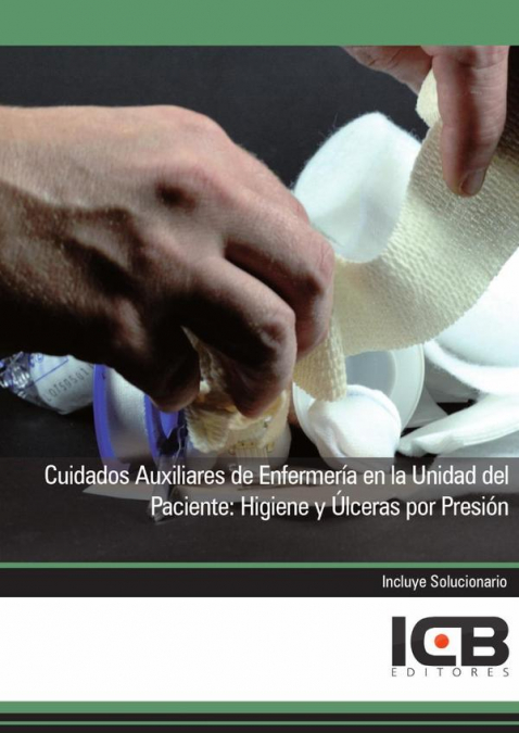 Cuidados Auxiliares de Enfermería en la Unidad del Paciente: Higiene y Úlceras por Presión - Icb ...
