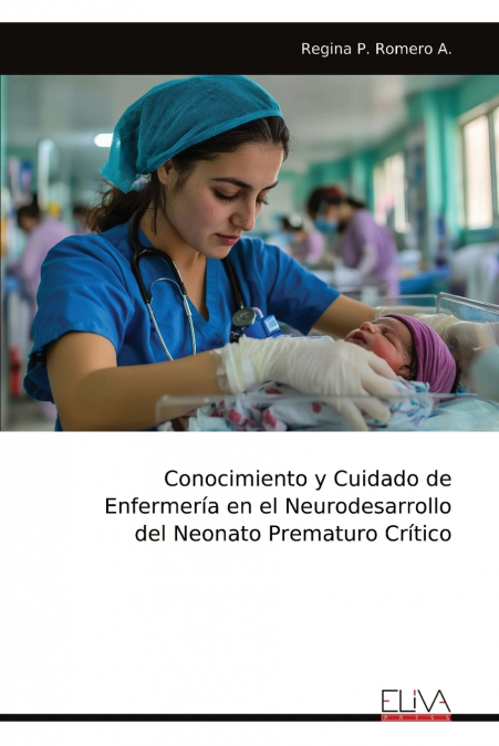 CONOCIMIENTO Y CUIDADO DE ENFERMERÍA EN EL NEURODESARROLLO DEL NEONATO ...