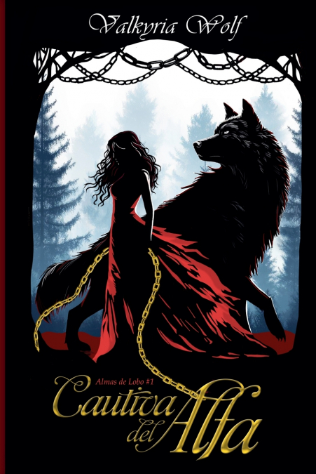 CAUTIVA DEL ALFA (+EXTRAS). VALKYRIA WOLF.. MOISES MATA