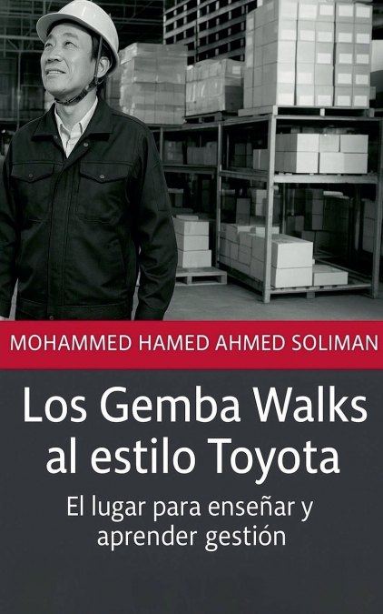 Los Gemba Walks Al Estilo Toyota - Mohammed Hamed Ahmed Soliman ...